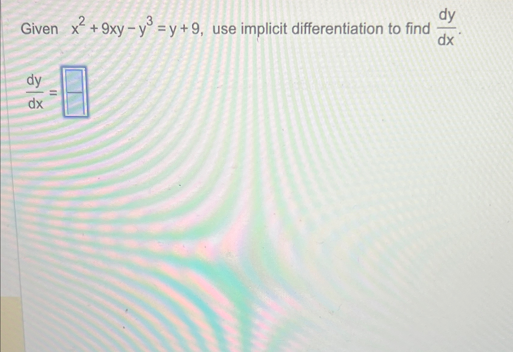 Solved Given x2+9xy-y3=y+9, ﻿use implicit differentiation to | Chegg.com