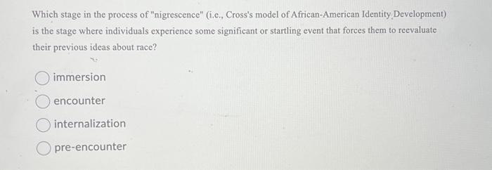 Solved Which stage in the process of "nigrescence" (i.e., | Chegg.com