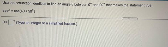 Solved Use the cofunction identities to find an angle | Chegg.com