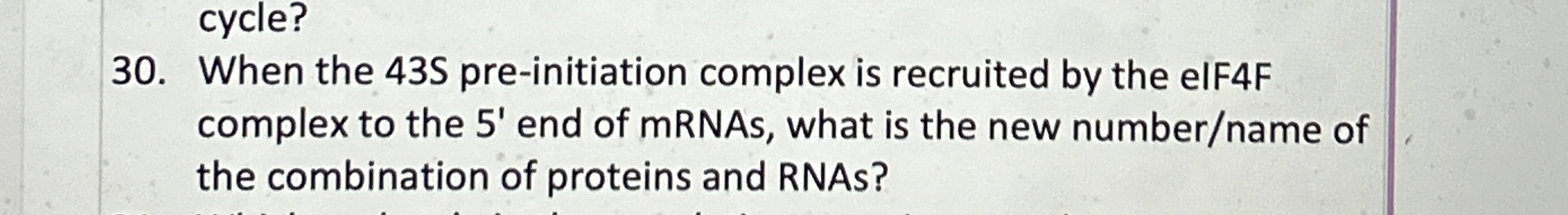 Solved 30. ﻿When the 43S ﻿pre-initiation complex is | Chegg.com