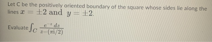 Solved Let C be the positively oriented boundary of the | Chegg.com