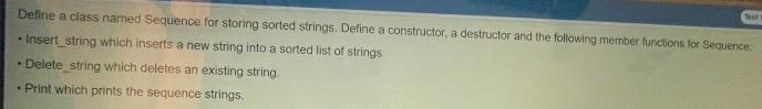 Solved Test Define A Class Named Sequence For Storing Sorted 9557