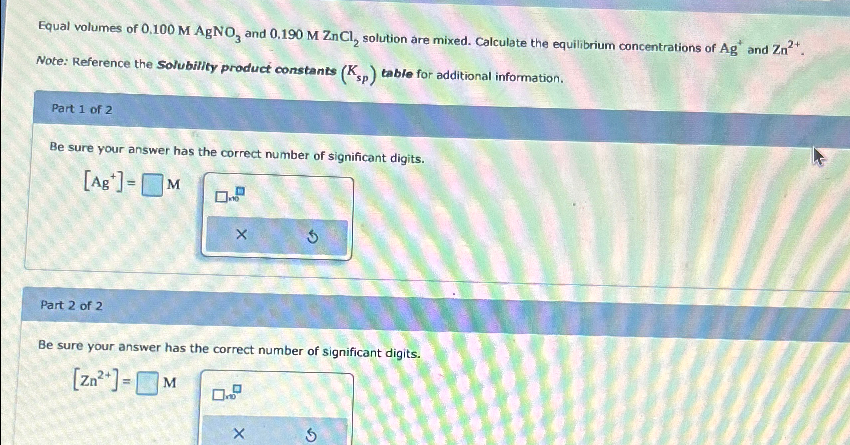Solved Equal volumes of 0.100MAgNO3 ﻿and 0.190MZnCl2 | Chegg.com