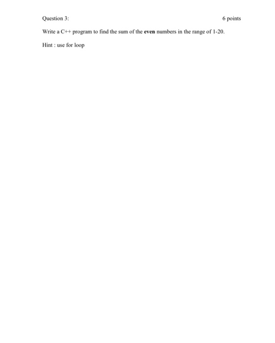 Solved Question 3: 6 points Write a C++ program to find the | Chegg.com