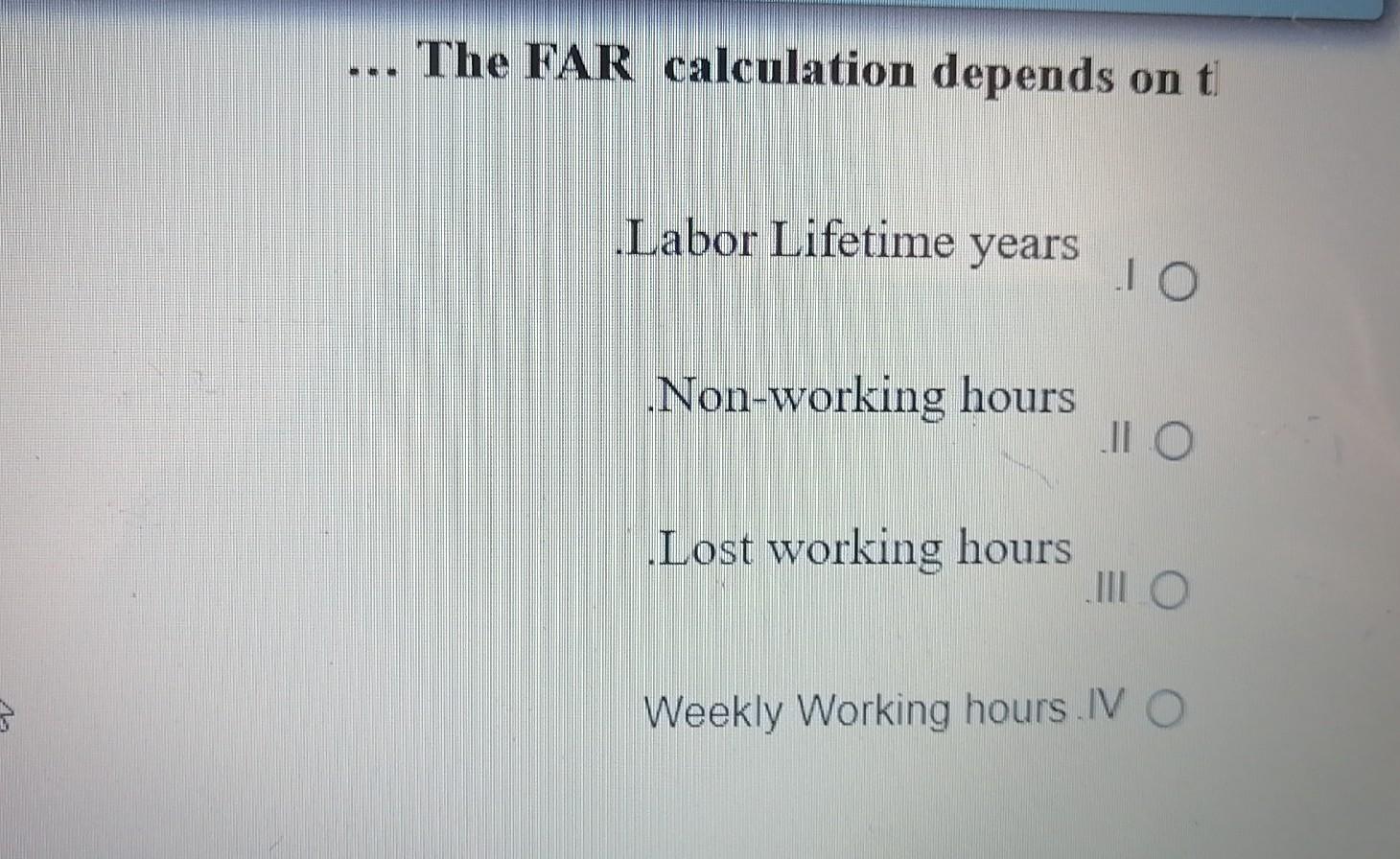 Solved The FAR calculation depends on t Labor Lifetime years | Chegg.com