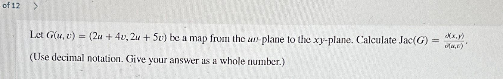 Solved Let G(u,v)=(2u+4v,2u+5v) ﻿be a map from the uv-plane | Chegg.com