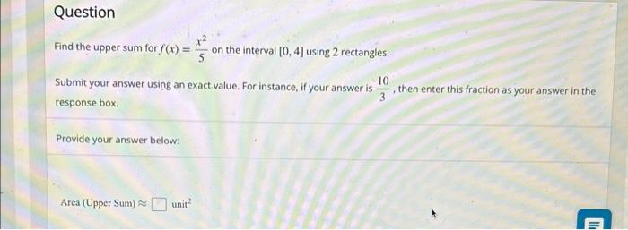 Solved Find the upper sum for f(x)=5x2 on the interval [0,4] | Chegg.com