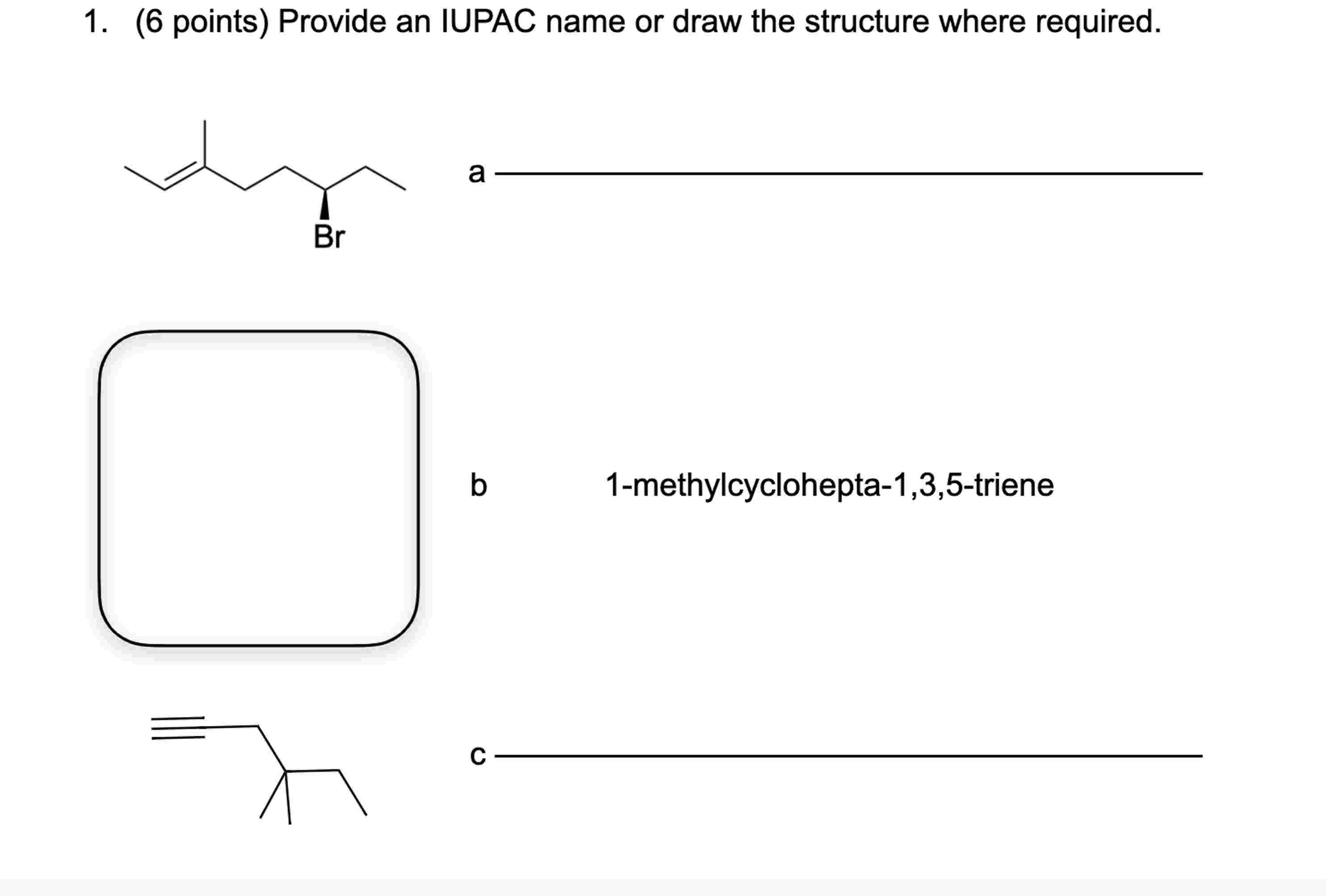 Solved 1. (6 ﻿points) ﻿Provide an IUPAC name or draw the | Chegg.com