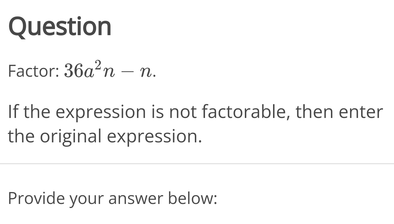 Solved QuestionFactor: 36a2n-nIf the expression is not | Chegg.com