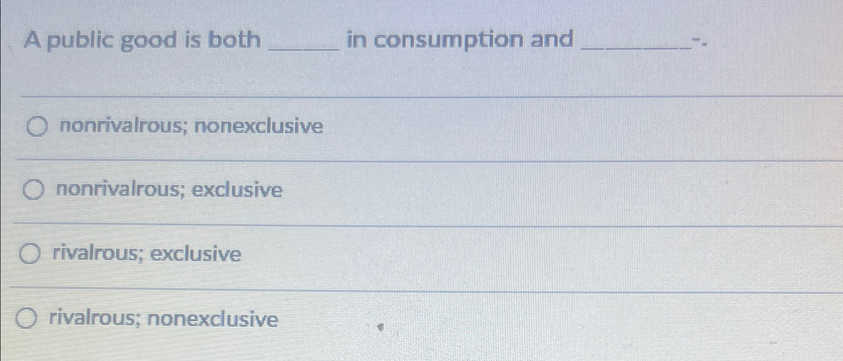 Solved A public good is both ﻿in consumption and | Chegg.com