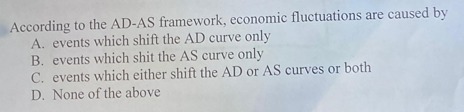 Solved According to the AD-AS framework, economic | Chegg.com
