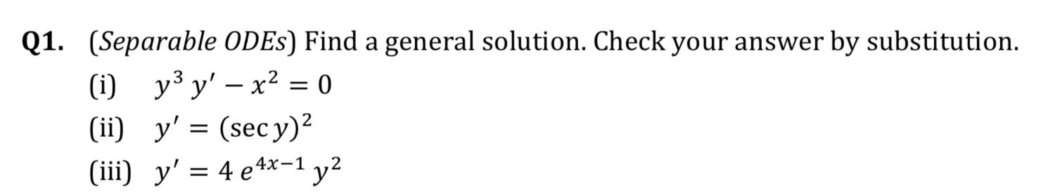 Solved Q1. (Separable ODEs) ﻿Find a general solution. Check | Chegg.com