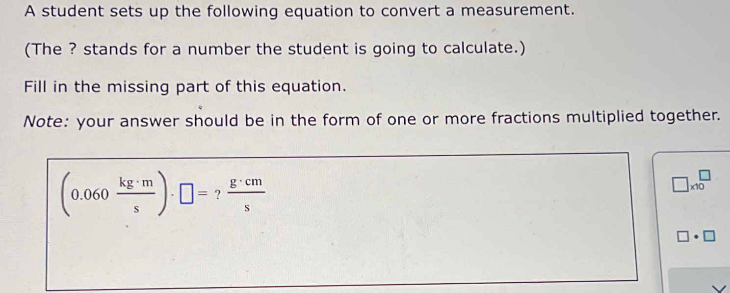 Solved A student sets up the following equation to convert a | Chegg.com