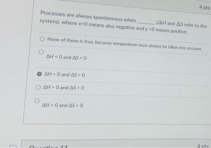 Solved Processes are always spontaneous when system), where | Chegg.com