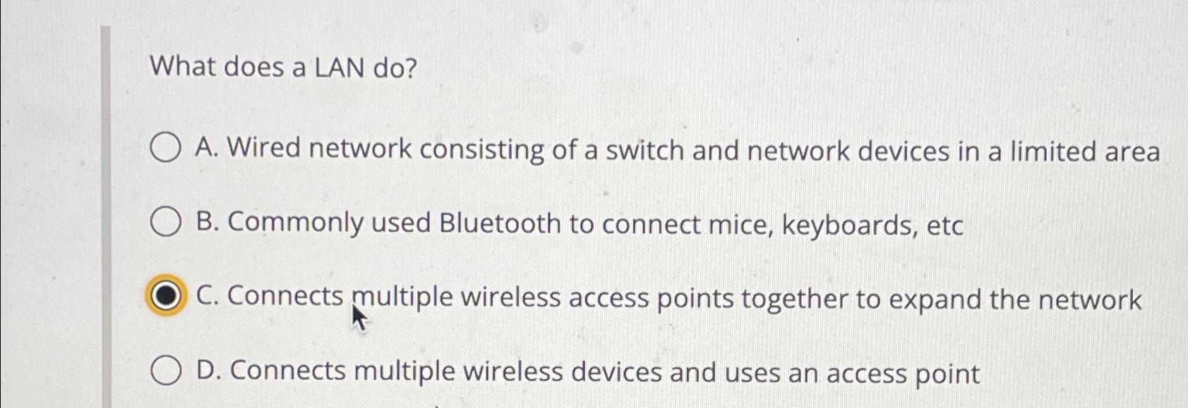 Solved What does a LAN do?A. ﻿Wired network consisting of a | Chegg.com