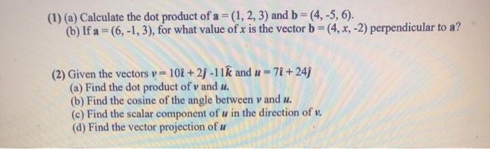 Solved (1) (a) Calculate the dot product of a = (1, 2, 3) | Chegg.com