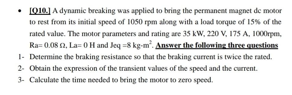 Solved - [Q10.] A dynamic breaking was applied to bring the | Chegg.com