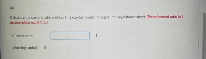 Solved Calculate the current ratio and working capital based | Chegg.com