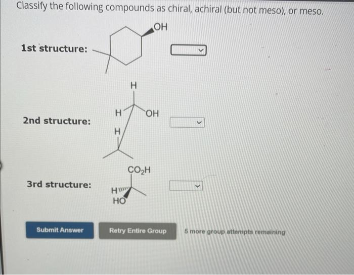 Solved Classify the following compounds as chiral, achiral | Chegg.com