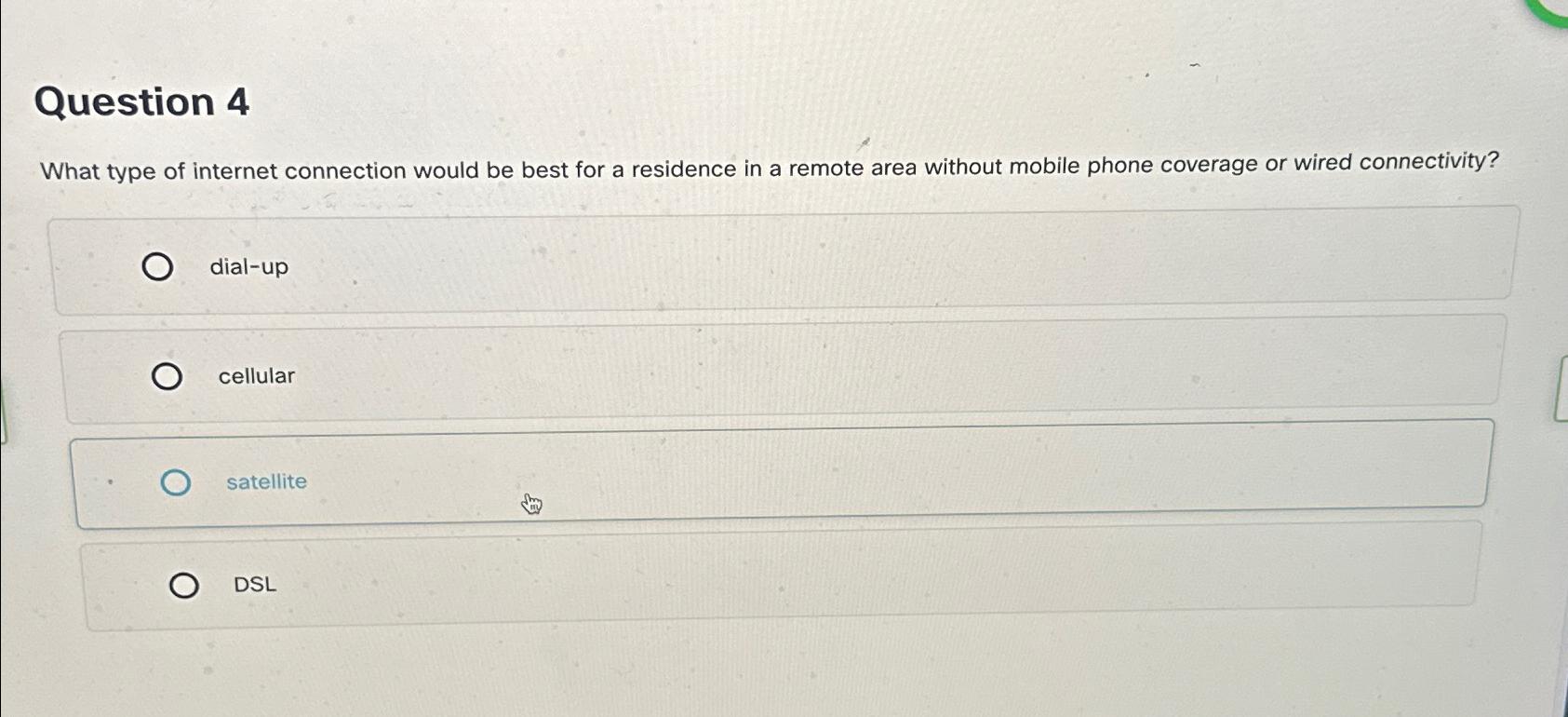 Solved Question 4What type of internet connection would be | Chegg.com
