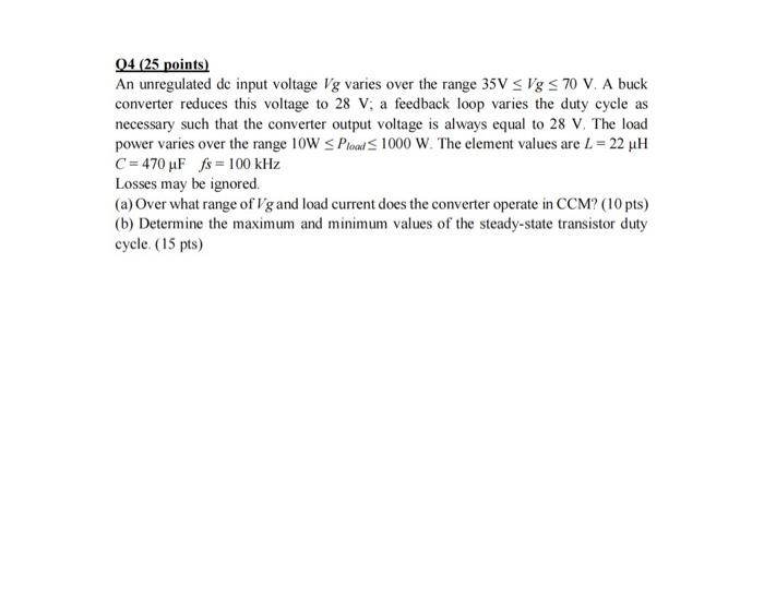 Solved Q4 (25 points) An unregulated dc input voltage Vg | Chegg.com