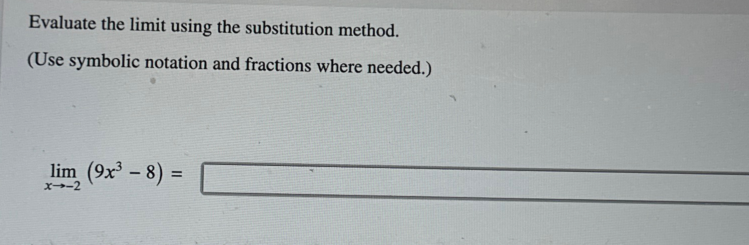 Solved Evaluate the limit using the substitution method.(Use | Chegg.com