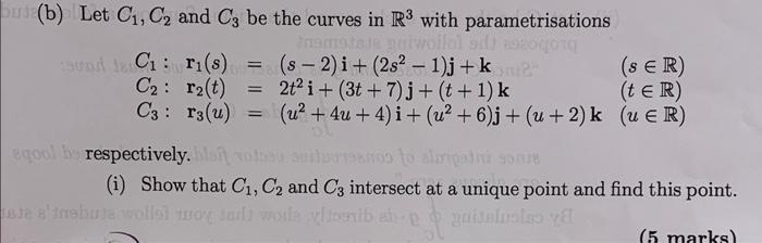 Solved b) Let C1,C2 and C3 be the curves in R3 with | Chegg.com
