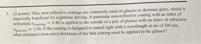Solved 5. (2 points) Thin, non-reflective coatings are | Chegg.com