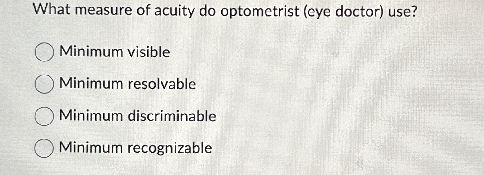 Solved What measure of acuity do optometrist (eye doctor) | Chegg.com
