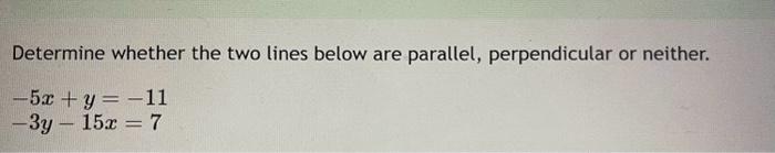Solved Determine whether the two lines below are parallel, | Chegg.com