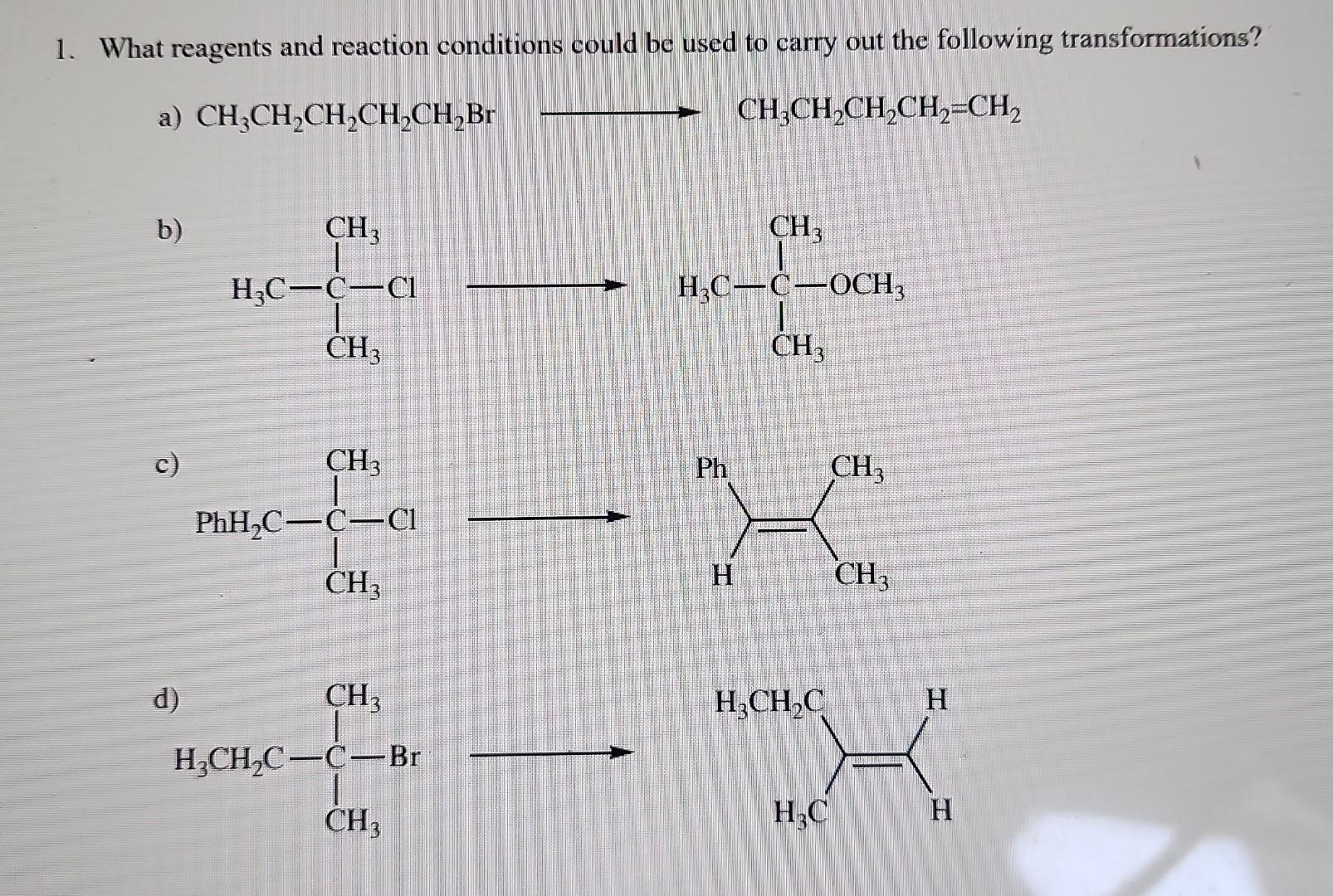 Solved 1. What reagents and reaction conditions could be | Chegg.com