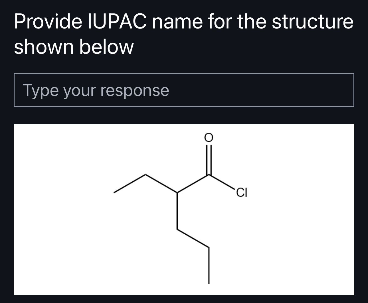Solved Provide IUPAC name for the structure shown belowType | Chegg.com