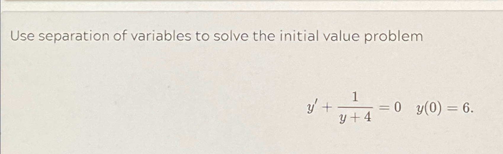 Solved Use separation of variables to solve the initial | Chegg.com