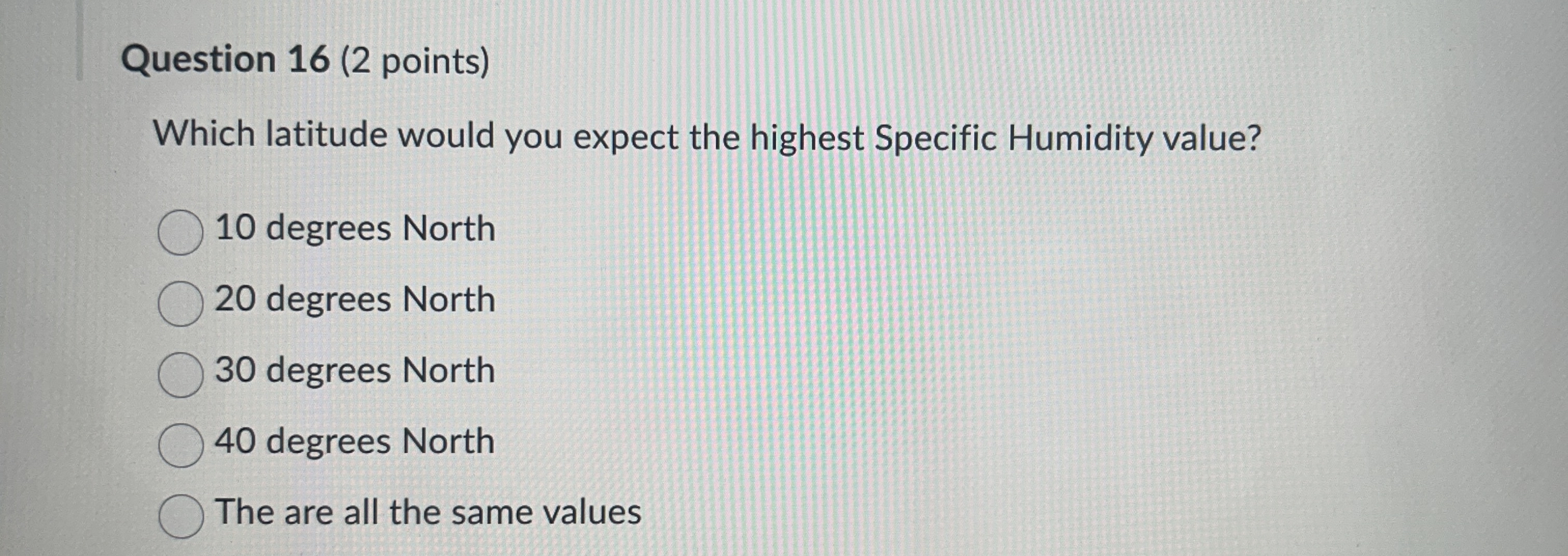 Solved Question 16 (2 ﻿points)Which latitude would you | Chegg.com