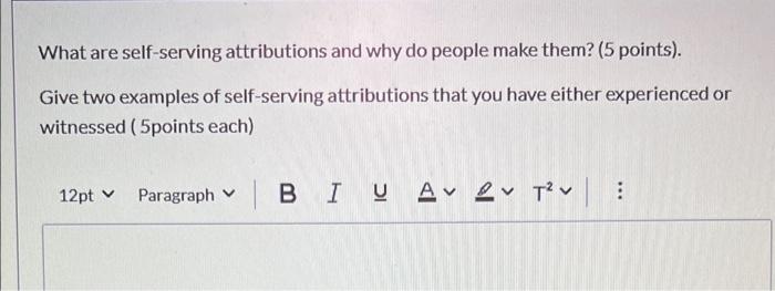 Solved What are self-serving attributions and why do people | Chegg.com