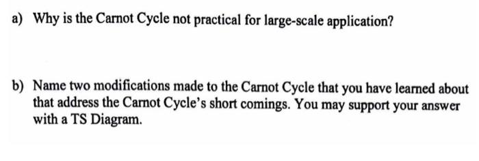 Solved a) Why is the Carnot Cycle not practical for | Chegg.com