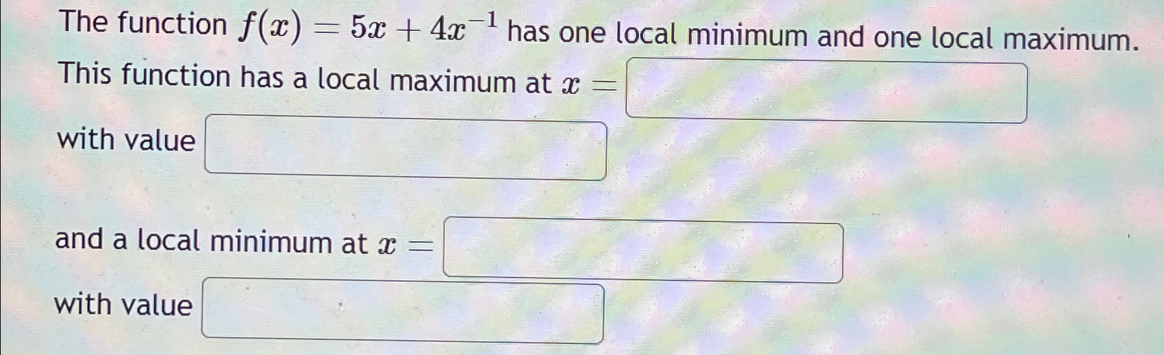 Solved The function f(x)=5x+4x-1 ﻿has one local minimum and | Chegg.com