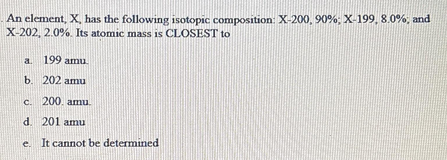 Solved An element, x, has the following isotopic | Chegg.com