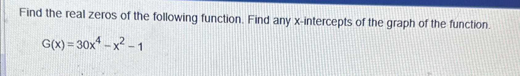 Solved Find the real zeros of the following function. Find | Chegg.com