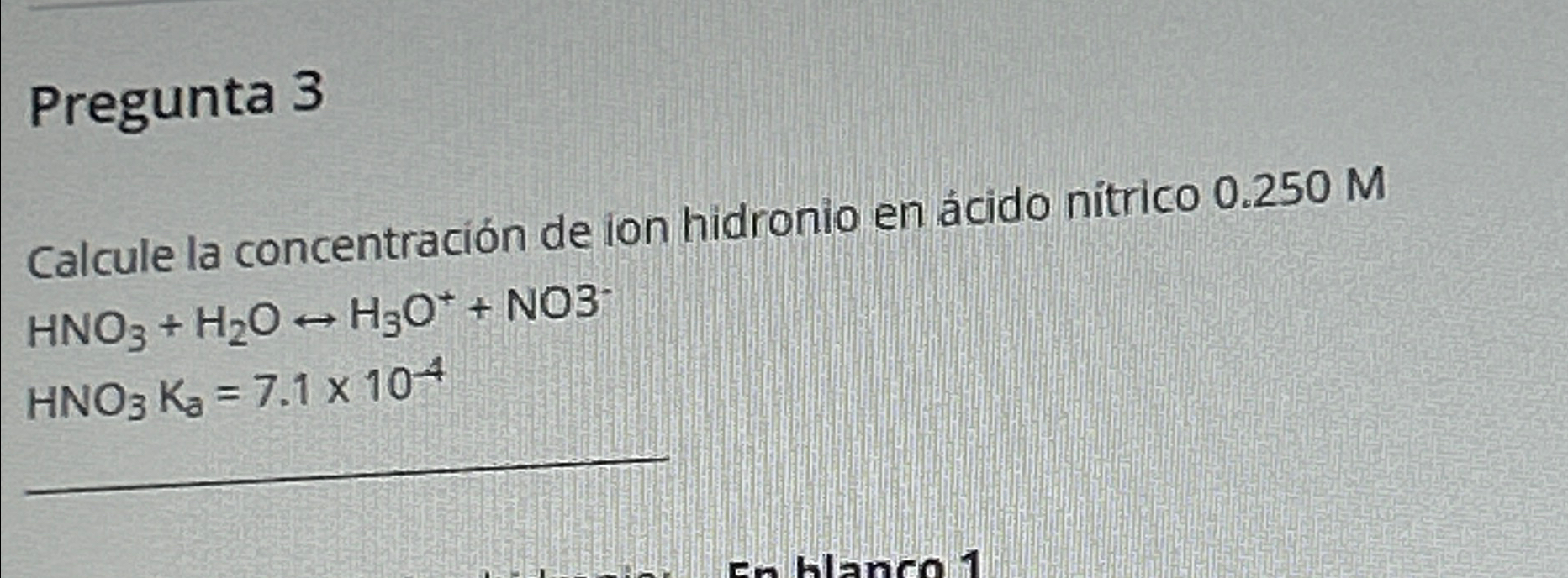 Solved Pregunta 3Calcule la concentración de ion hidronio en | Chegg.com