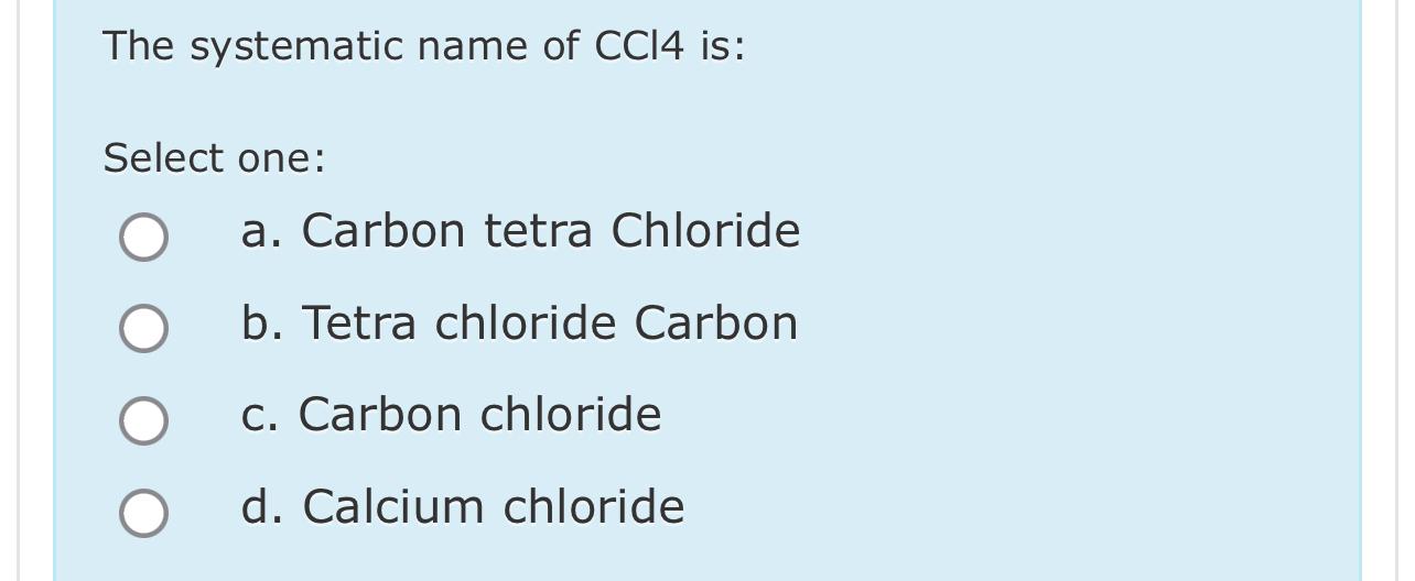 Solved The Systematic Name Of Ccl4 ﻿is Select One A ﻿carbon