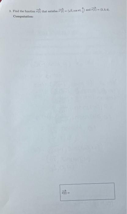 Solved 3. Find the function r(t) that natifies r′(t)−(f0, | Chegg.com