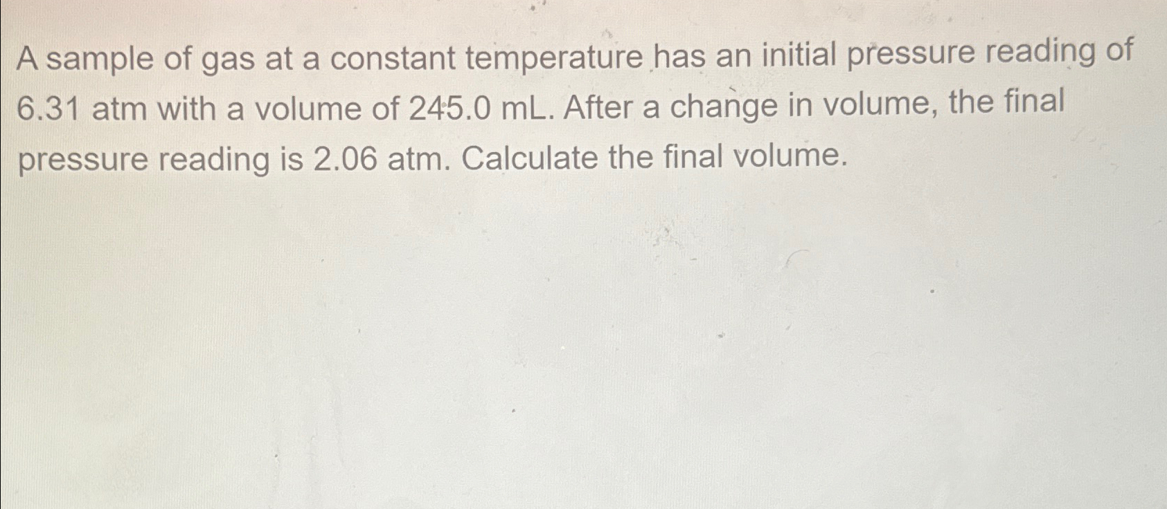 Solved A sample of gas at a constant temperature has an | Chegg.com