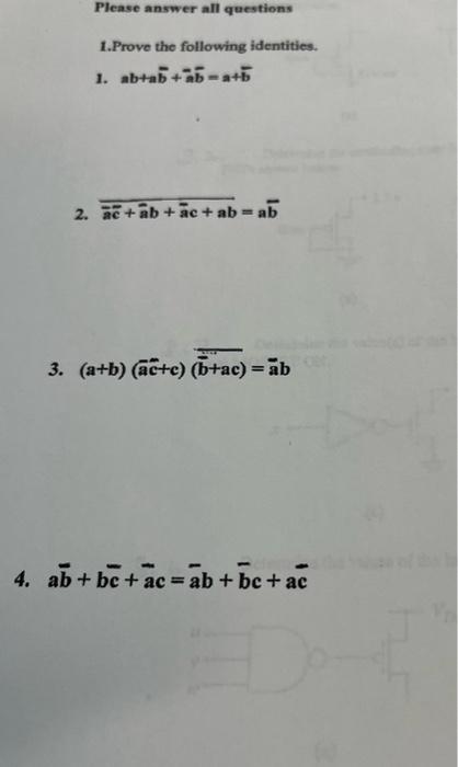 Solved 1. ab+abˉ+aˉbˉ=a+bˉ 2. aˉcˉ+aˉb+aˉc+ab=abˉ 3. | Chegg.com