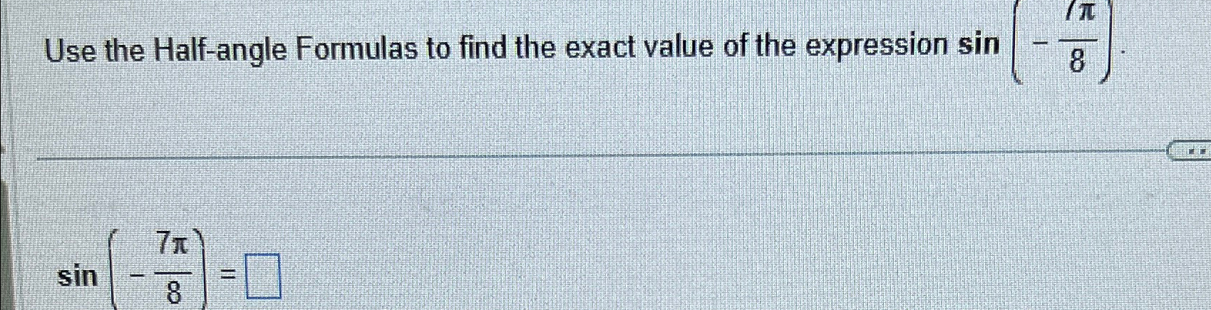 Solved Use the Half-angle Formulas to find the exact value | Chegg.com