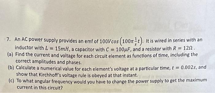 Solved 7. An AC power supply provides an emf of 100 | Chegg.com