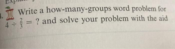 Solved Write a how-many-groups word problem for 4 = } = ? | Chegg.com