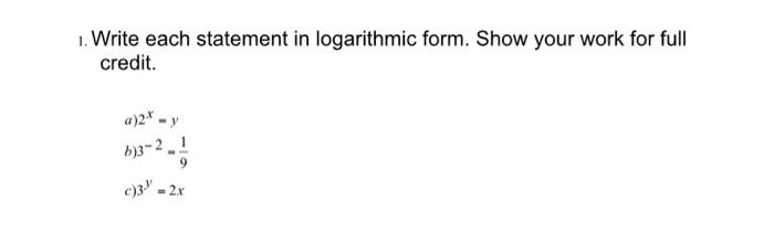 Solved 1. Write each statement in logarithmic form. Show | Chegg.com