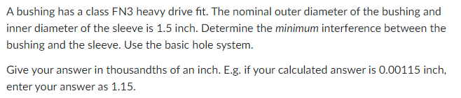 Solved A bushing has a class FN3 ﻿heavy drive fit. The | Chegg.com