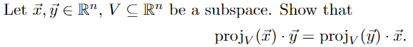 Solved Let vec(x),vec(y)inRn,VsubeRn ﻿be a subspace. Show | Chegg.com